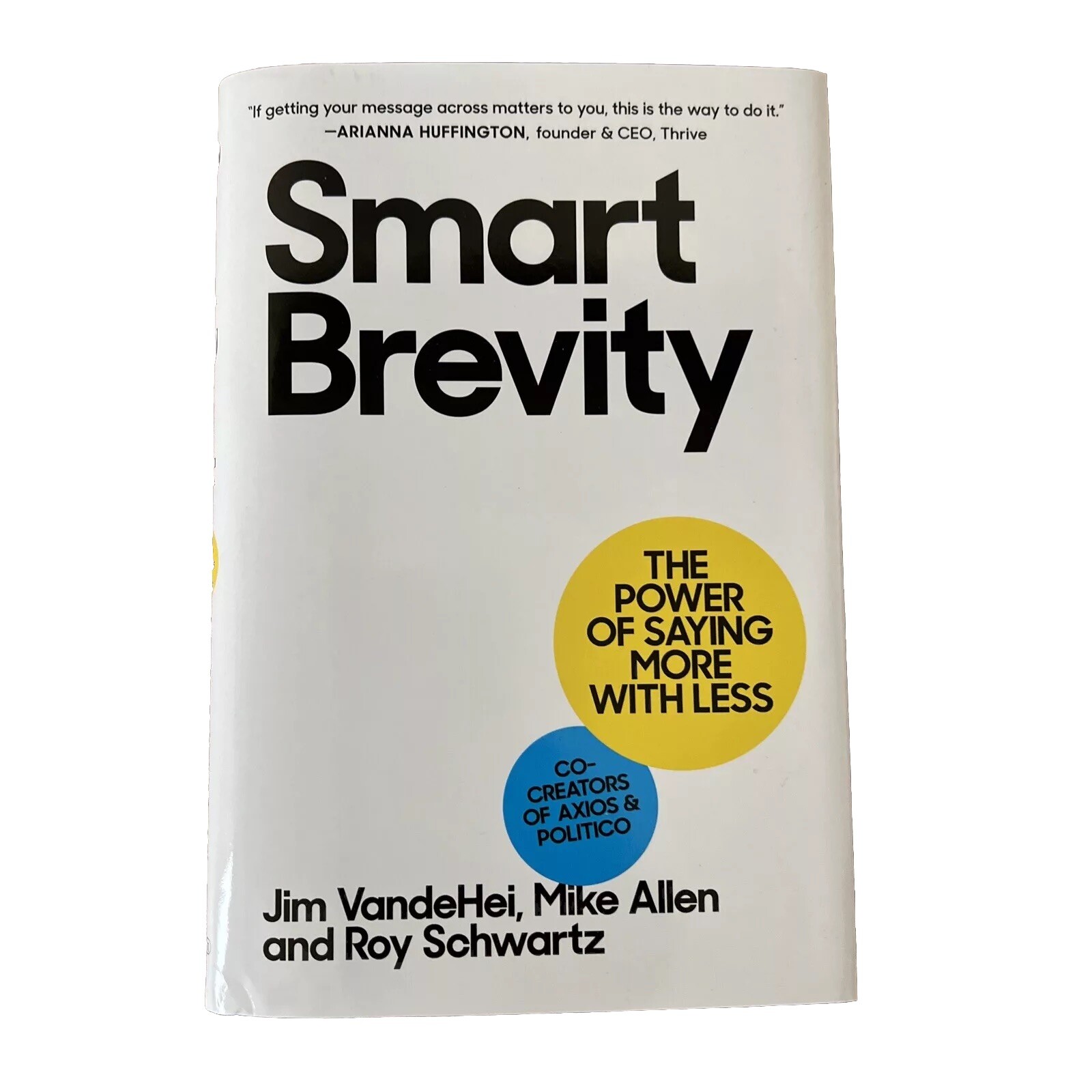 Smart Brevity : The Power of Saying More with Less (Revised and Updated ...