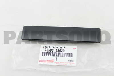 7559648020 Genuine Toyota COVER, ROOF DRIP SIDE MOULDING, FRONT LH ...