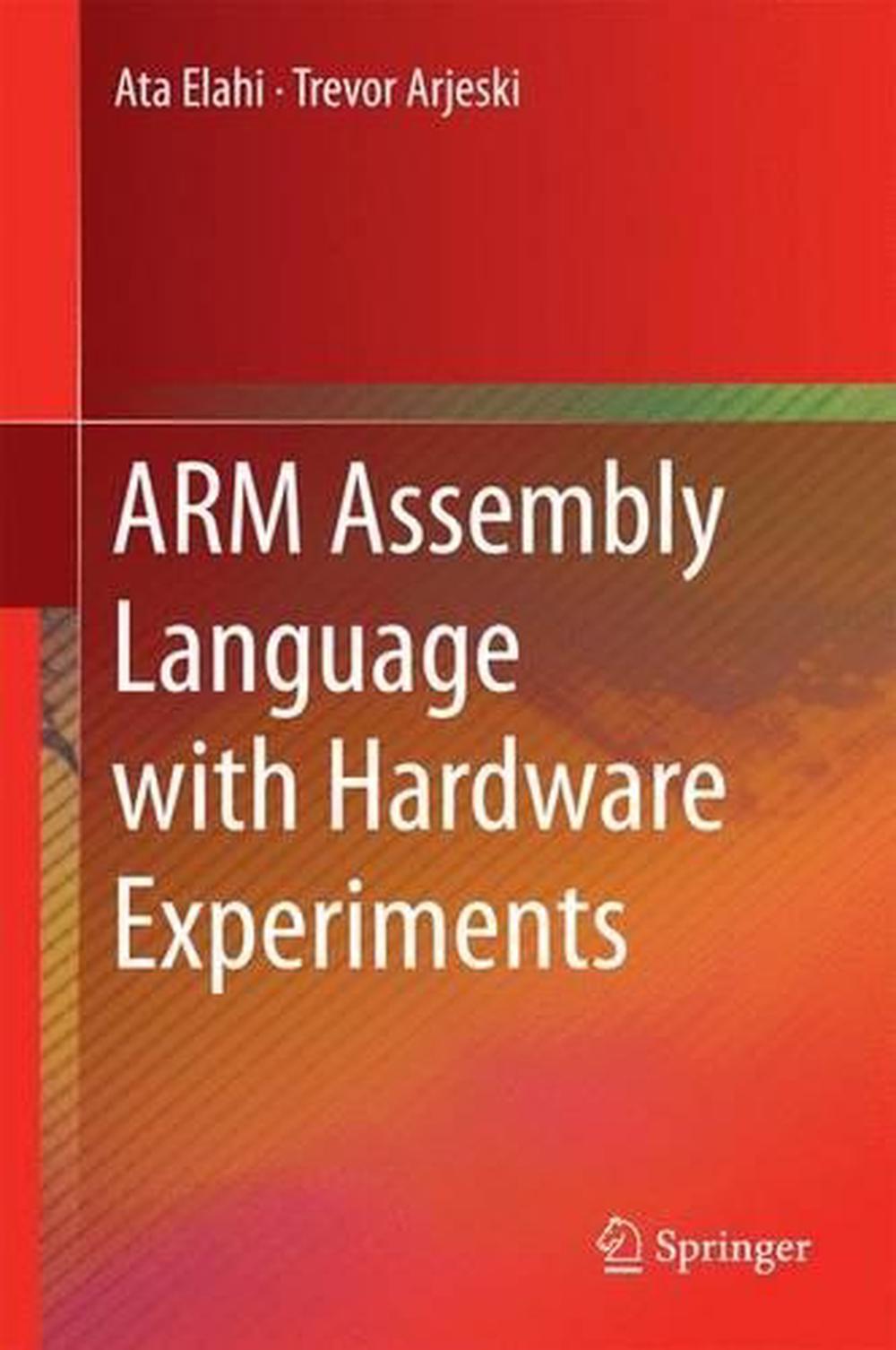 ARM Assembly Language with Hardware Experiments by Ata Elahi (English ...