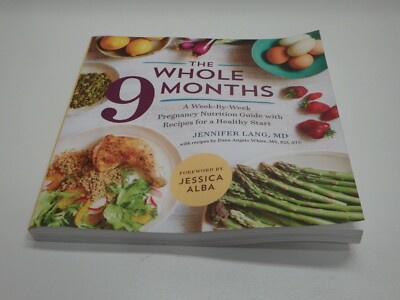 The Whole 9 Months Week-By-Week Pregnancy Nutrition Guide by Lang ...