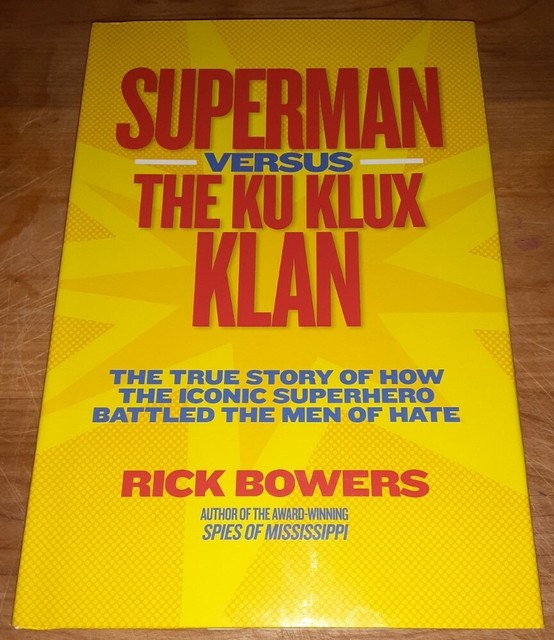 Superman Versus the Ku Klux Klan : The True Story of How the Iconic ...