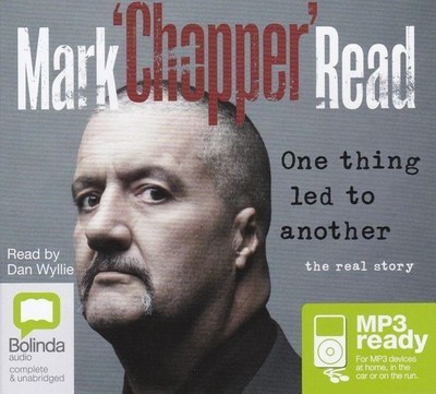 Mark 'Chopper' READ / One THING led To ANOTHER [ Audiobook ] | eBay ...