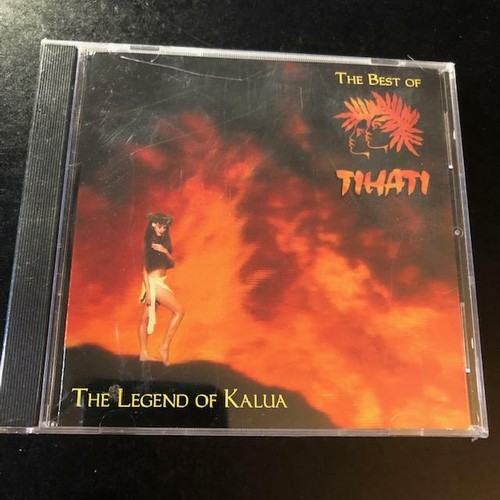 The Best Of Tihati CD- The Legend Of Kalua NEW [1996, Tihati ...