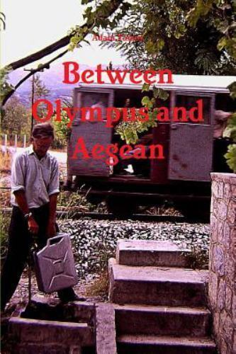 Between Olympus and Aegean by Adam Yamey (2014, Trade Paperback) for ...