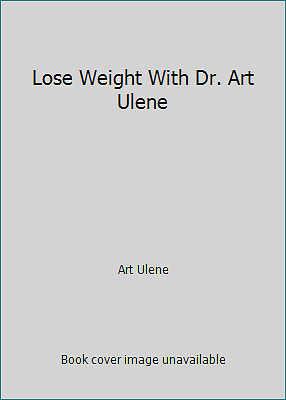 Lose Weight With Dr. Art Ulene by Art Ulene | eBay