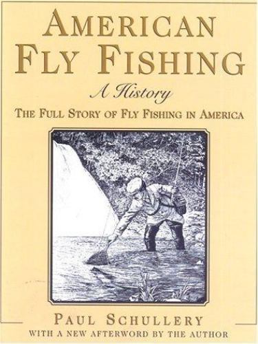 American Fly Fishing: An Illustrated History Updated with an Important ...