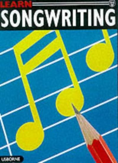 Learn Songwriting (Learn to Play) By Caroline Hooper, Nigel M. H ...