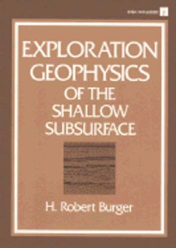 Exploration Geophysics of the Shallow Subsurface by Robert H Burger ...