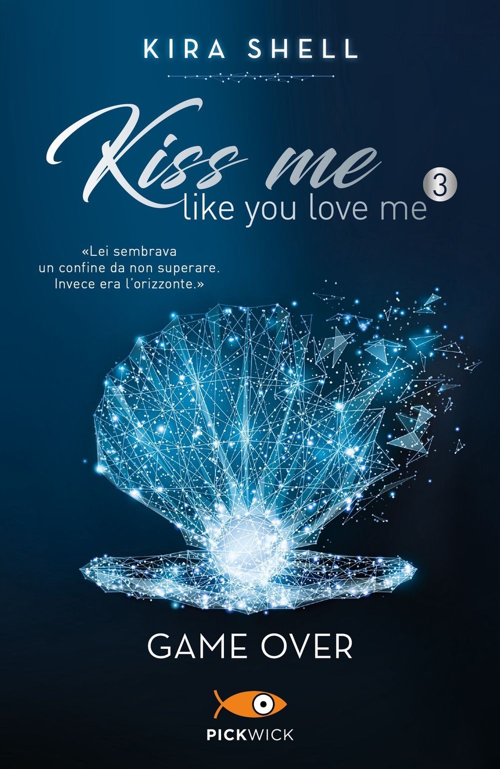 Libro - Kira Shell - Game Over. Kiss Me Like You Love Me. Ediz ...