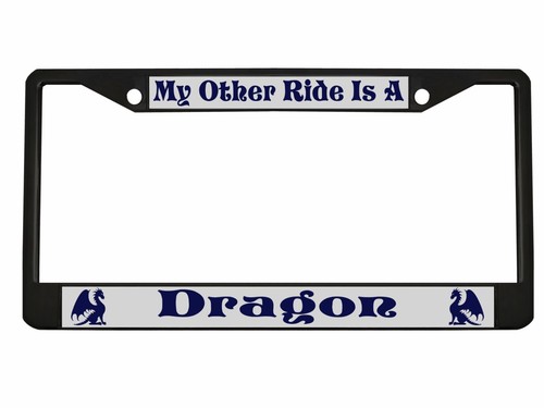 My Other Ride is a Dragon Metal Auto License Plate Frame Car Tag Holder ...