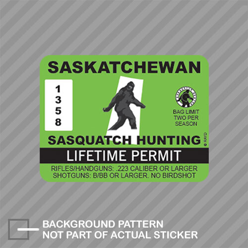 Saskatchewan Sasquatch Hunting Permit Sticker Decal Vinyl Bigfoot ...