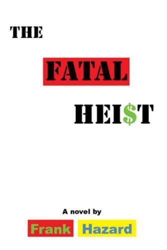 Fatal Heist by Frank Hazard (2014, Hardcover) for sale online | eBay