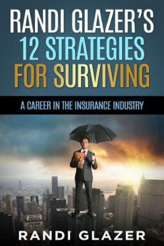 Randi Glazer's 12 Strategies for Surviving a Career in the Insurance ...