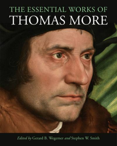 Essential Works of Thomas More, Hardcover by Wegemer, Gerard B. (EDT ...