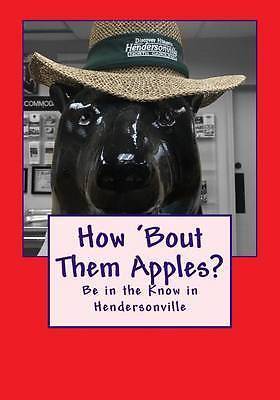 How 'Bout Them Apples?: Be in the Know in Hendersonville by Doug ...