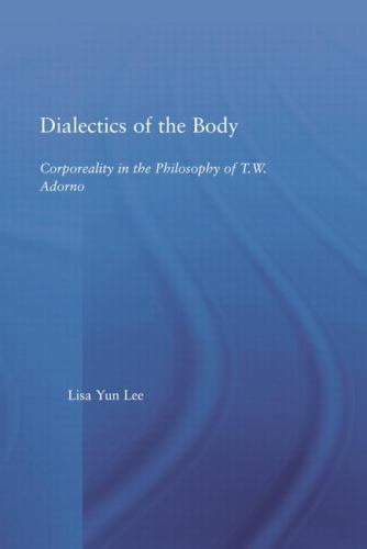 Dialectics of the Body : Corporeality in the Philosophy of Theodor ...