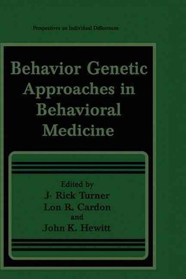 Behavior Genetic Approaches in Behavioral Medicine by J. Rick Turner ...