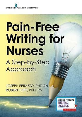 Pain-Free Writing for Nurses: A Step-by-Step Approach by Robert Topp ...
