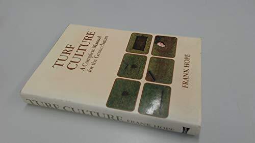 Turf Culture: A Complete Manual for the Groundsman by Hope, Frank ...