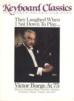 Keyboard Classics Magazine: Nov/Dec 1984 - They Laughed... Victor Borge ...