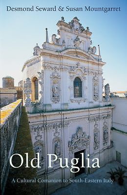 Old Puglia : A Cultural Companion to South-Eastern Italy by Susan ...