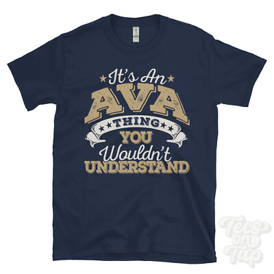 IT'S AN AVA NAME THING YOU WOULDN'T UNDERSTAND MENS/WOMENS FUNNY T ...
