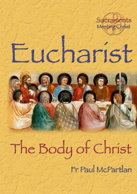 Eucharist: The Body of Christ (Sacraments) by McPartlan, Paul Paperback ...