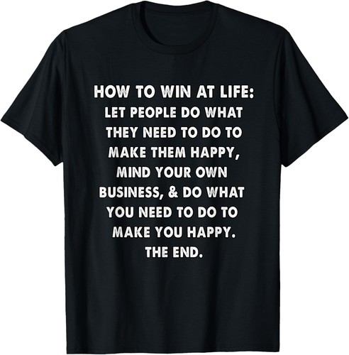 how to win at life sarcastic funny meme T-Shirt | eBay