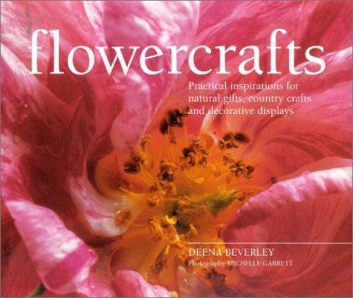 Flowercrafts by Deena Beverley (2002, Hardcover) for sale online | eBay