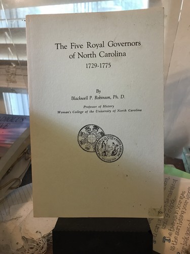 The Five Royal Governors of North Carolina, 1729-1775 (Classic Reprint ...