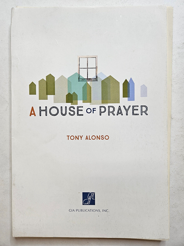 A House of Prayer by Tony Alonso Sheet Music Collection GIA ...