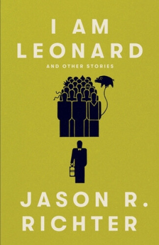 I am Leonard and other stories by Jason R. Richter 9780997884159 | eBay