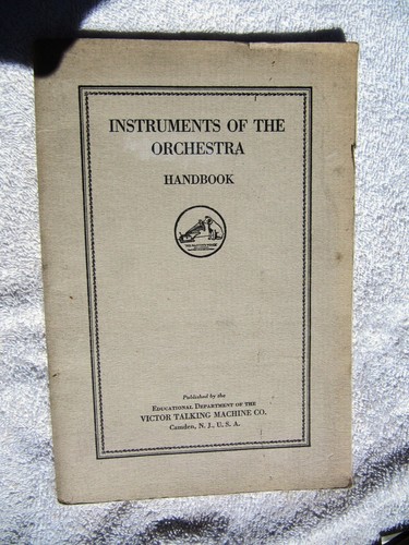 1922 VICTOR EDUCATIONAL Dep INSTRUMENTS OF THE ORCHESTRA Handbook ...