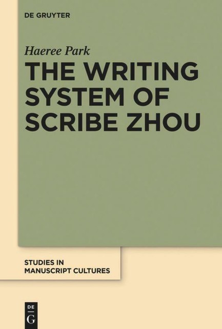 The Writing System of Scribe Zhou von Haeree Park (2016, Gebundene ...