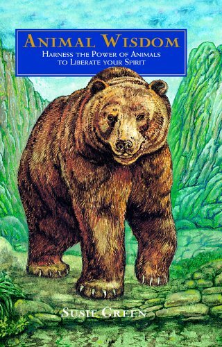 Animal Wisdom: Harness the Power and Wisdom of Animals to Liberate Your ...