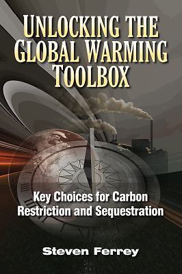 Unlocking the Global Warming Toolbox : Key Choices for Carbon ...