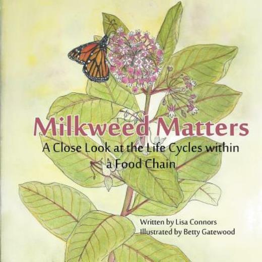 Milkweed Matters : A Close Look at the Life Cycles Within a Food Chain ...