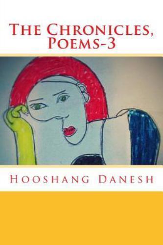 Chronicles, Poems-3 : Modern Poetry by hooshang danesh (2015, Trade ...