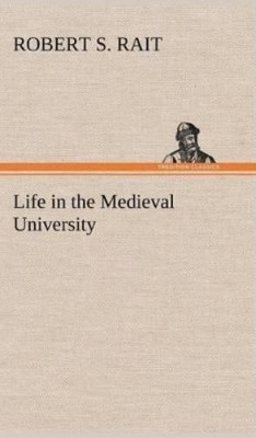 Robert S Rait Life in the Medieval University (Hardback) (UK IMPORT ...