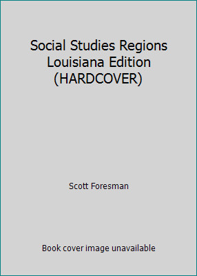 Social Studies Regions Louisiana Edition (HARDCOVER) by Scott Foresman ...