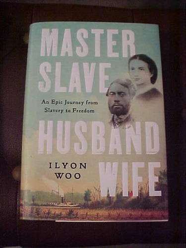 Master Slave Husband Wife : An Epic Journey from Slavery to Freedom by ...