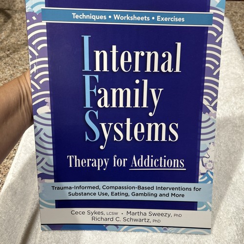 Internal Family Systems Therapy for Addictions: Trauma-Informed ...