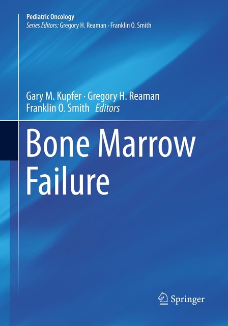 Bone Marrow Failure von Franklin O. Smith Gary M. Kupfer Gregory H. Reaman (2019, Taschenbuch ...