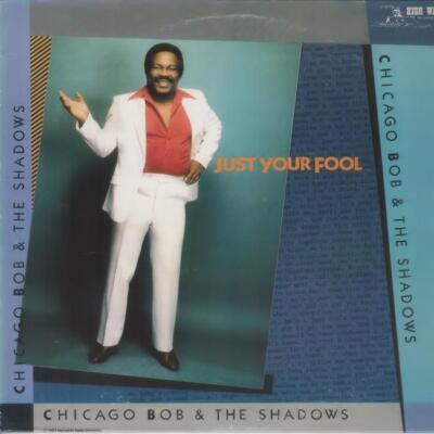 CHICAGO BOB & SHADOWS Just Your Fool 1987 or. US lp EX vinyl! | eBay.de