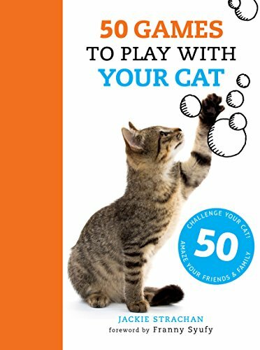 50 Games to Play with Your Cat by Syufy, Franny Book The Fast Free ...