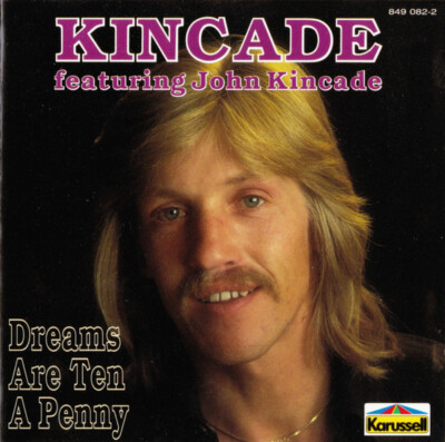 KINCADE (featuring JOHN KINCADE) – Dreams Are Ten A Penny CD Karussell ...