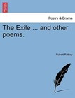 The Exile ... and other poems. 9781241541729| eBay