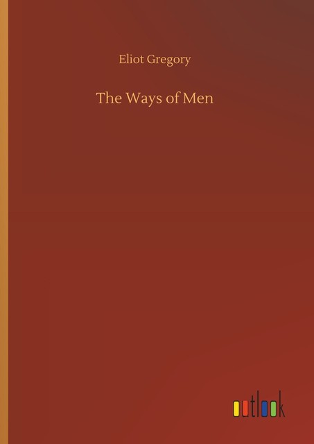 The Ways of Men von Eliot Gregory (2019, Gebundene Ausgabe) online ...