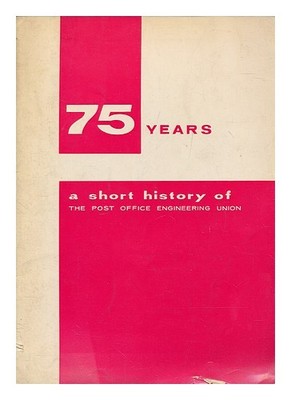 POST OFFICE ENGINEERING UNION 75 anni: una breve storia dell'ufficio ...