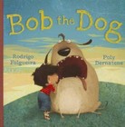 Bob the Dog (Meadowside PIC Books) - Hardcover By Rodrigo Folgueira ...